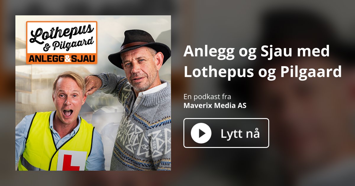 Anlegg og Sjau med Lothepus og Pilgaard - Smartpod